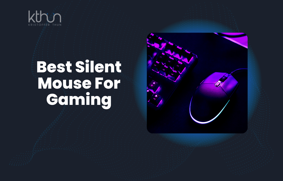5 Best Silent Mouse for Gaming in 2022 (Quiet Clicking) - Kristoffer Thun