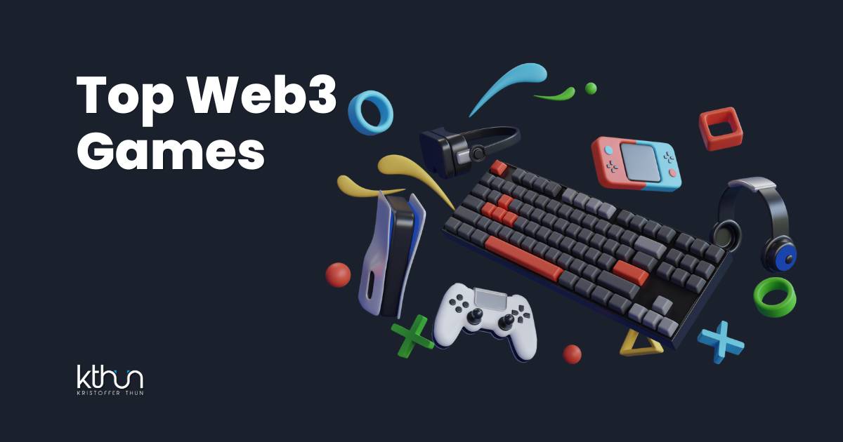 Best Web3 Games in 2024 - Kristoffer Thun
