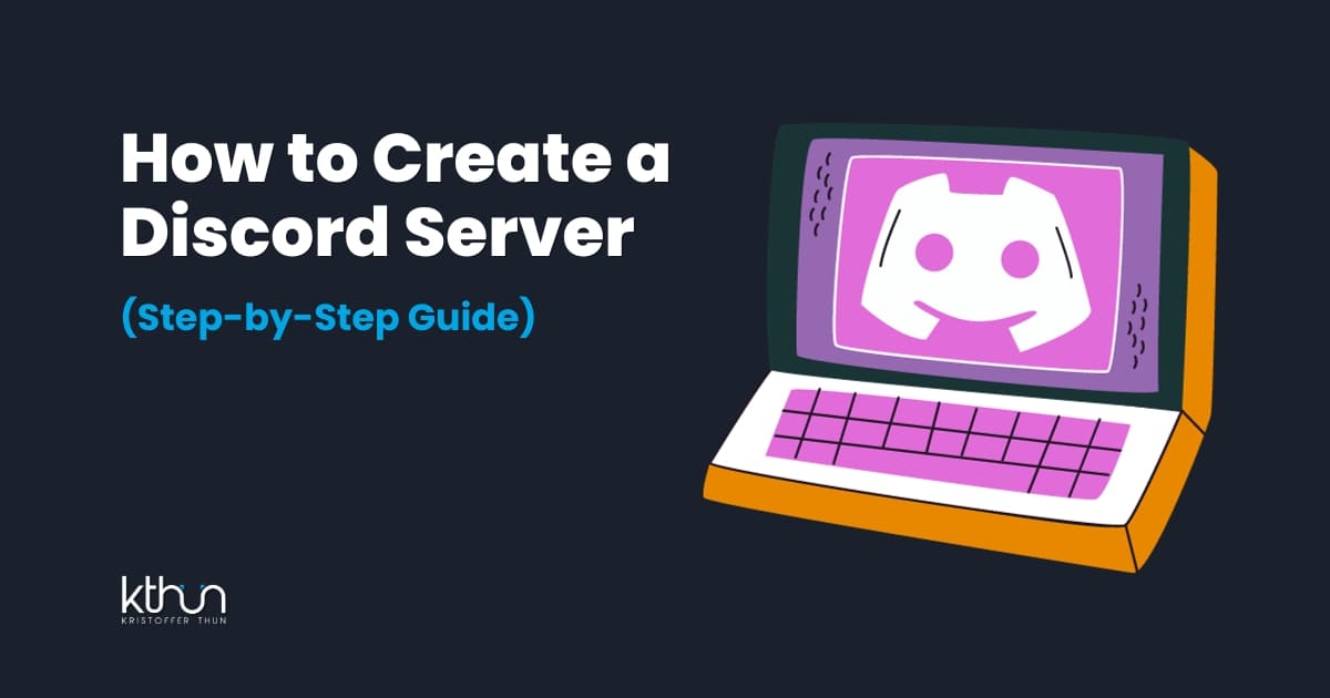 How to Create a Discord Server (Step-by-Step Guide) - Kristoffer Thun