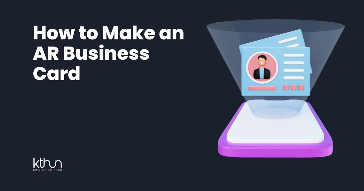How to Make an AR Business Card: Tips and Benefits - Kristoffer Thun