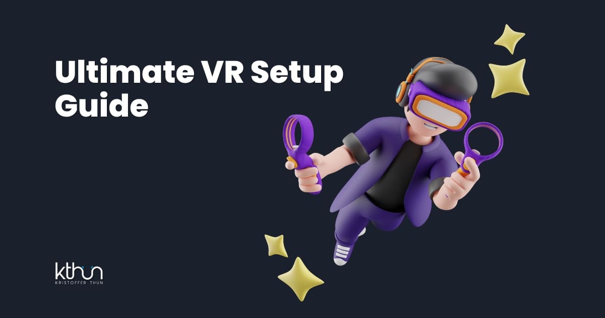 VR for Beginners: A Complete Guide to Virtual Reality - Kristoffer Thun