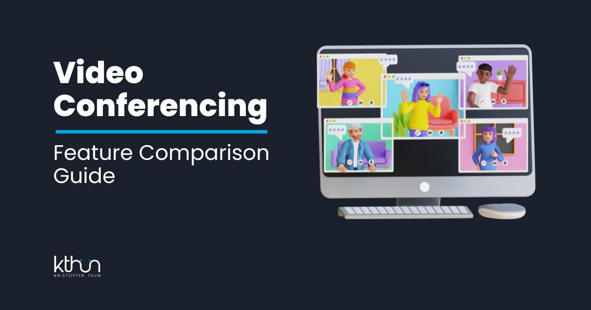 Video Conferencing: Feature Comparison Guide - Kristoffer Thun